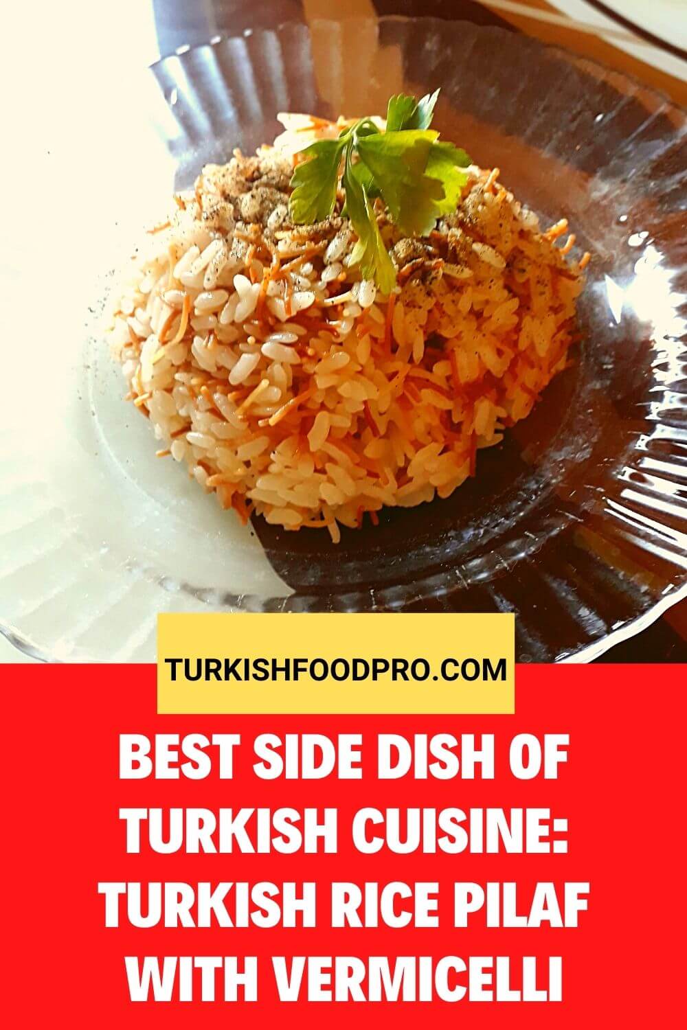 Turkish Rice Pilaf With Vermicelli: The Most Detailed Recipe Ever ...